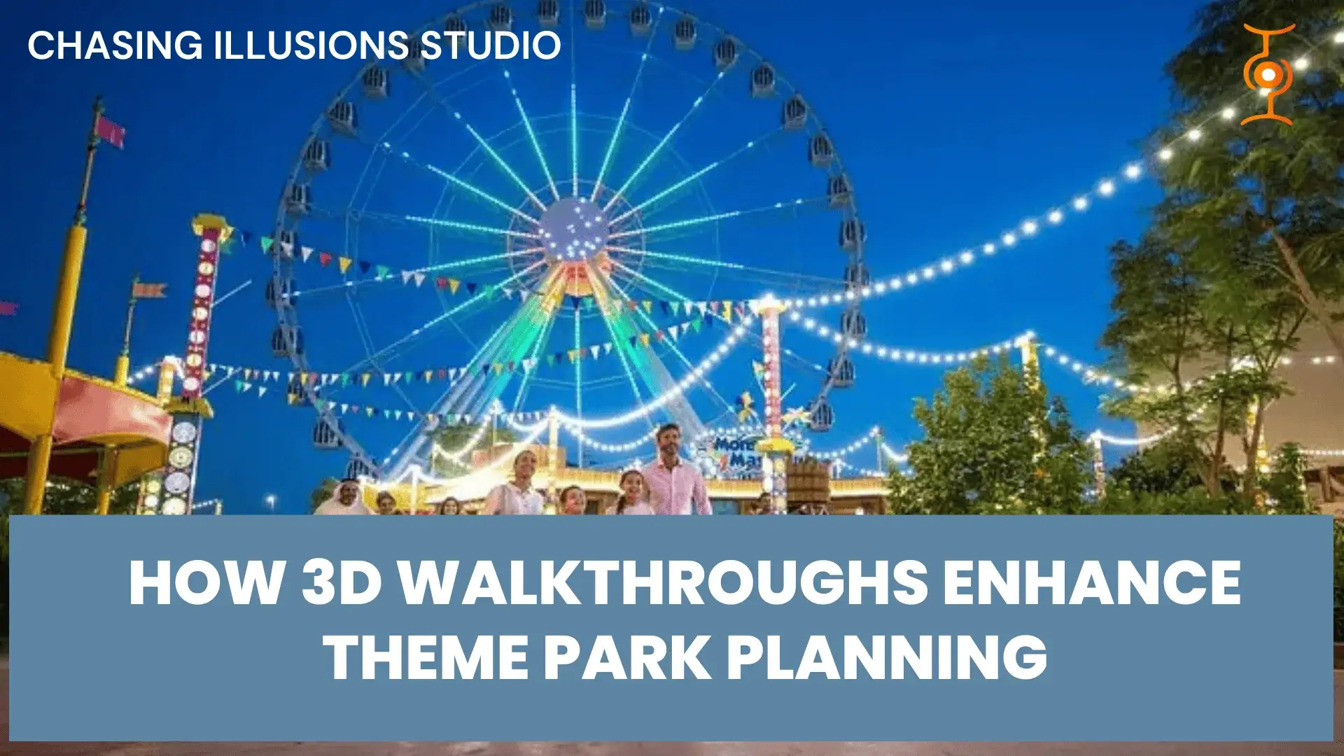 How 3D Walkthroughs enhance Theme Park PlanningChasing Illusions Studio